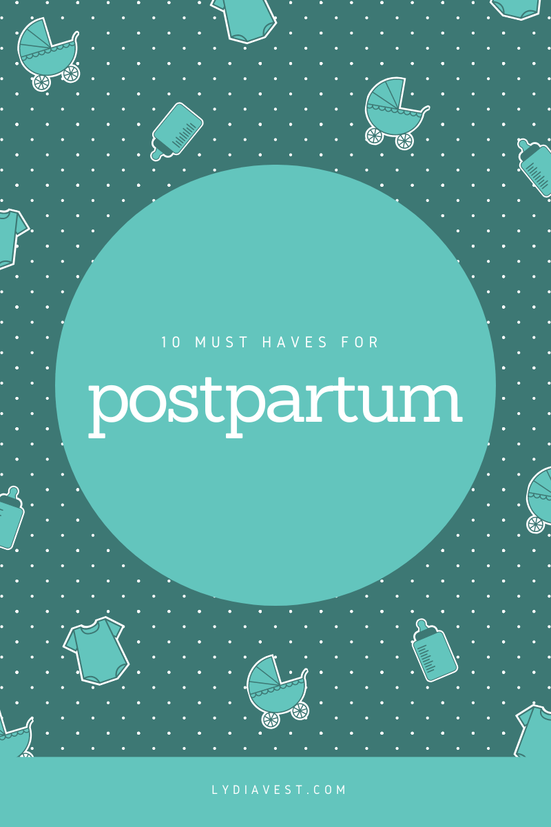 10 Postpartum Must Haves – Lydia Vest